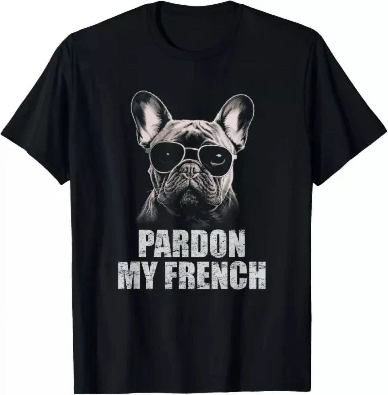 Hot Trending T-Shirt With Pardon My French Bulldog Frenchie Lover ...