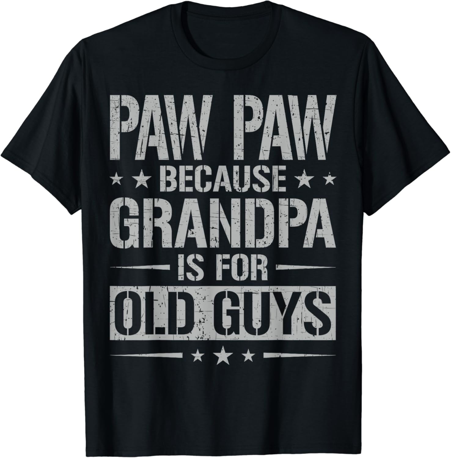 Hot Trending T-Shirt With Paw Paw Because Grandpa Is For Old Guys ...