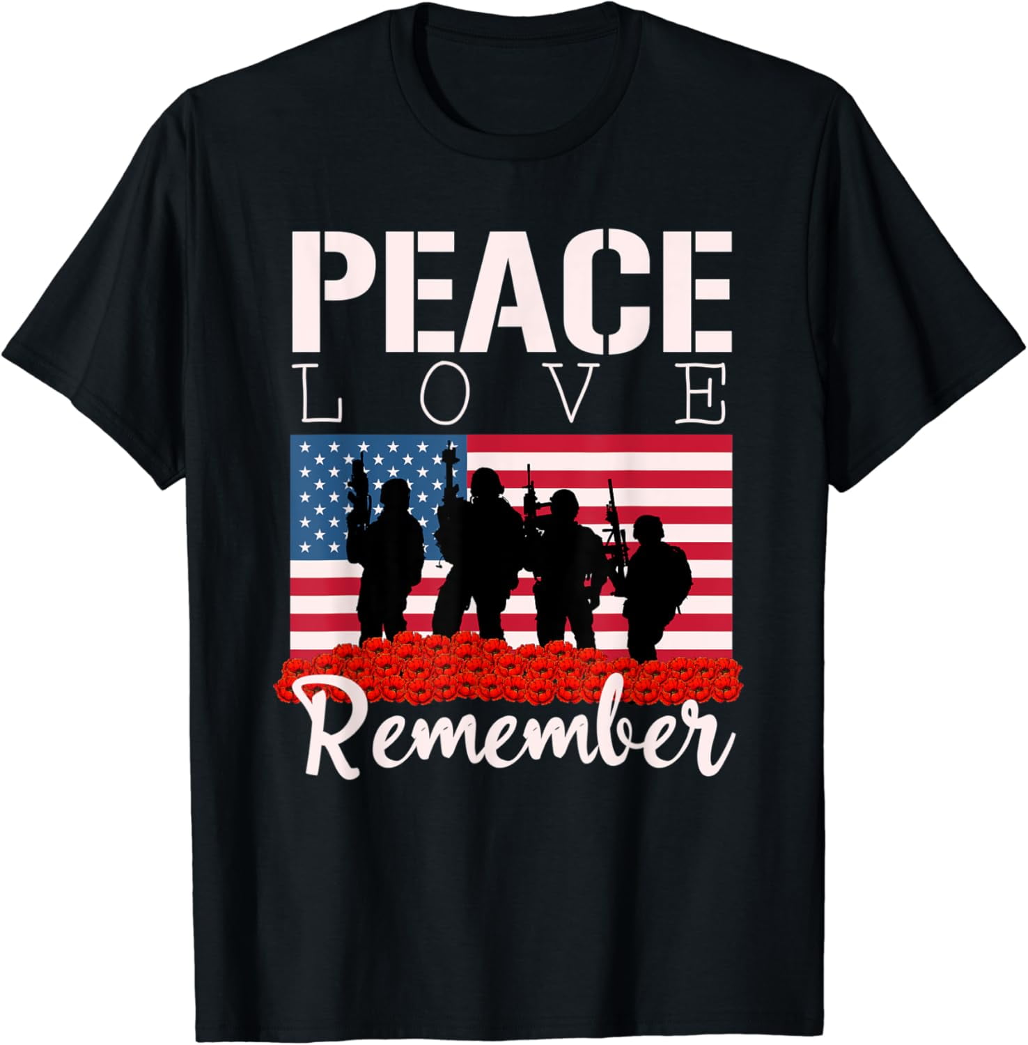 Hot Trending T-Shirt With Peace Love Remember Red Poppy Veteran Soldier ...
