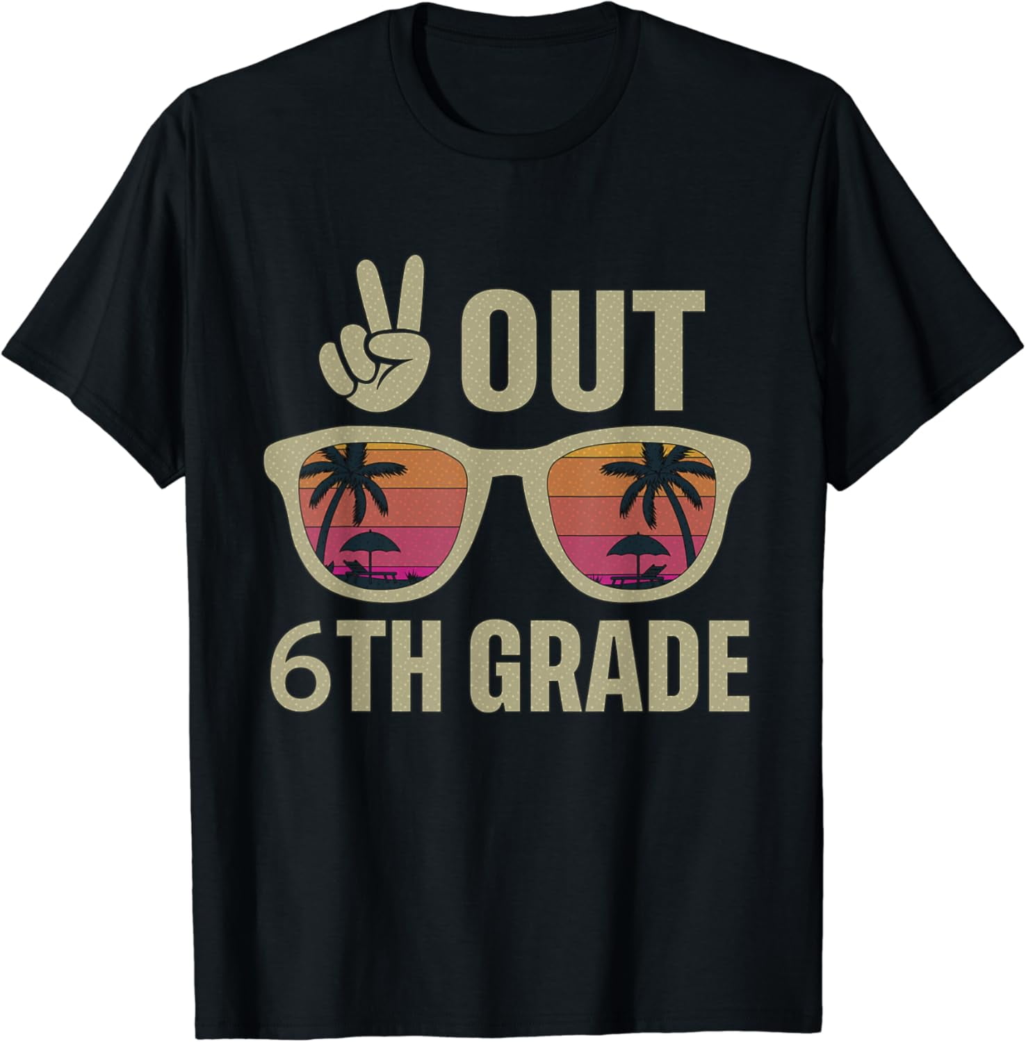 Hot Trending T-Shirt With Peace Out 6Th Grade Last Day Of School 6Th ...