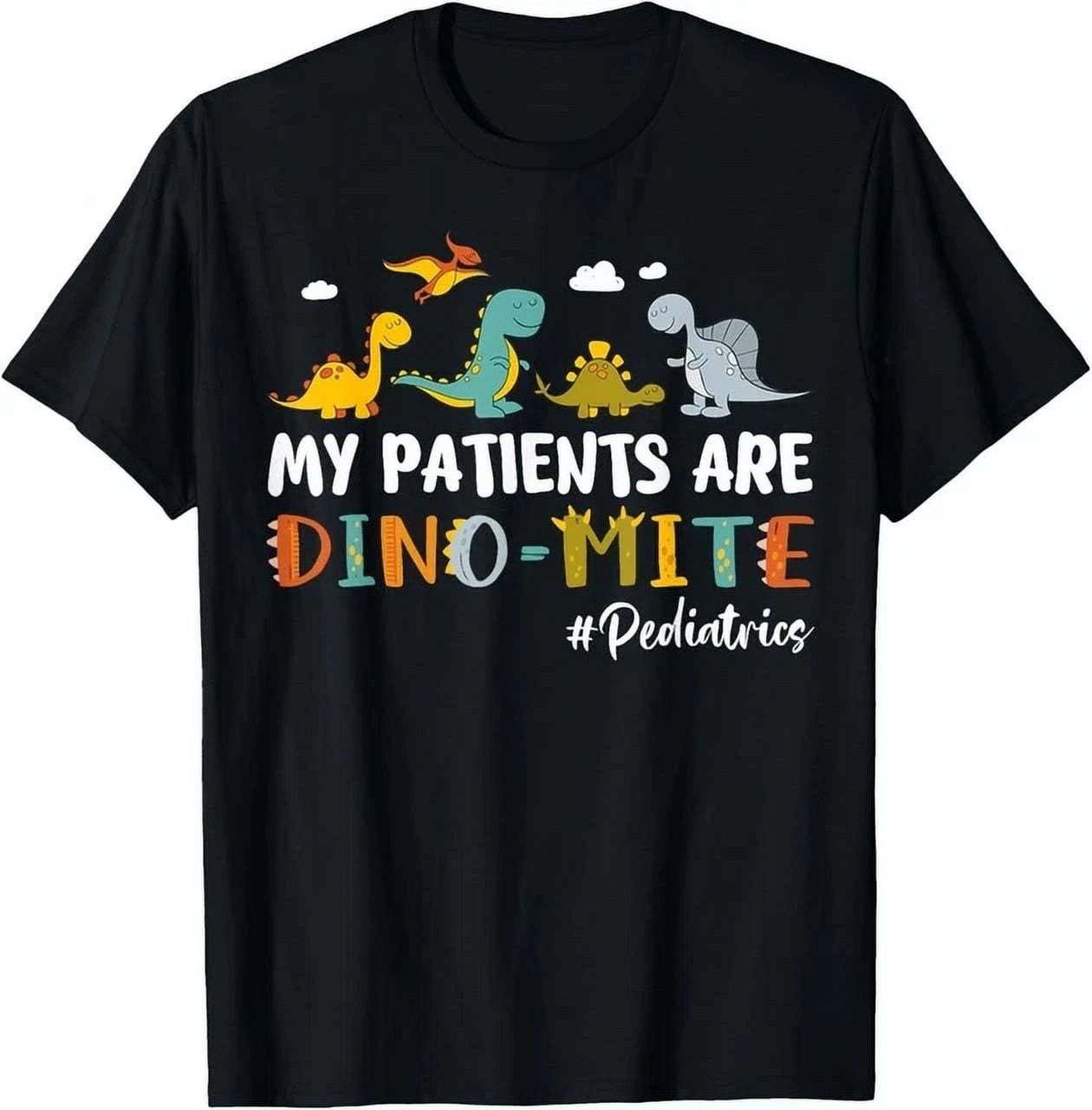 Hot Trending T-Shirt With Pediatric Nurse My Patients Are Dino-Mite ...