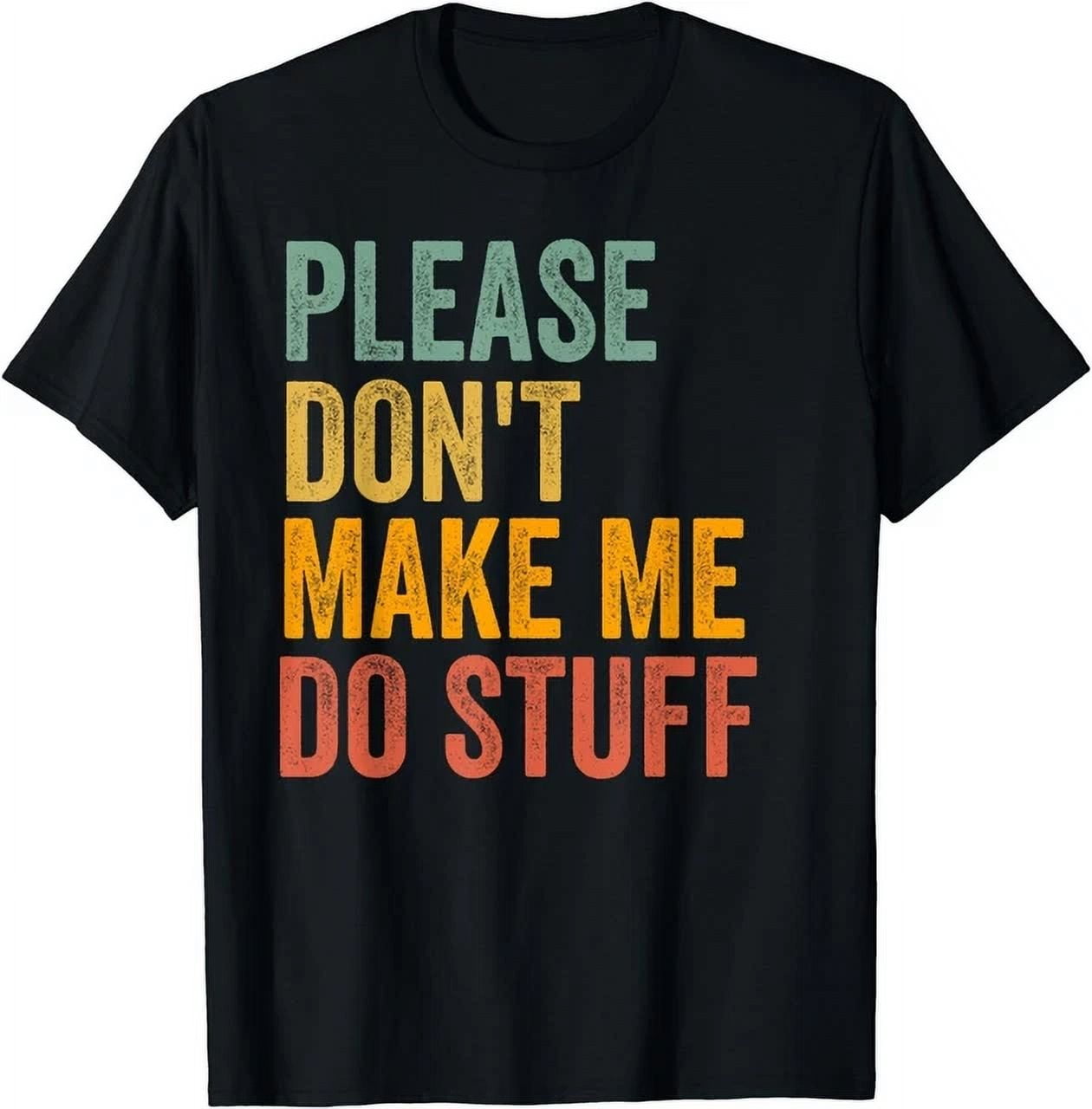 Hot Trending T-Shirt With Please Don'T Make Me Do Stuff Funny For Lazy ...