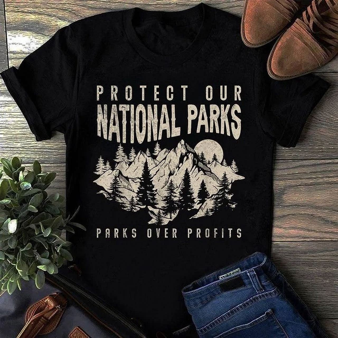 Hot Trending T-Shirt With Protect Our National Parks, Parks Over Profit ...