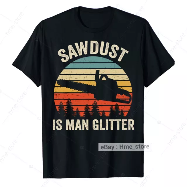 Hot Trending T-Shirt With Proud Arborist Sawdust Is Man Glitter T-Shirt ...