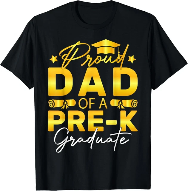 Hot Trending T-Shirt With Proud Dad Pre-K Graduate Pre K Preschool ...
