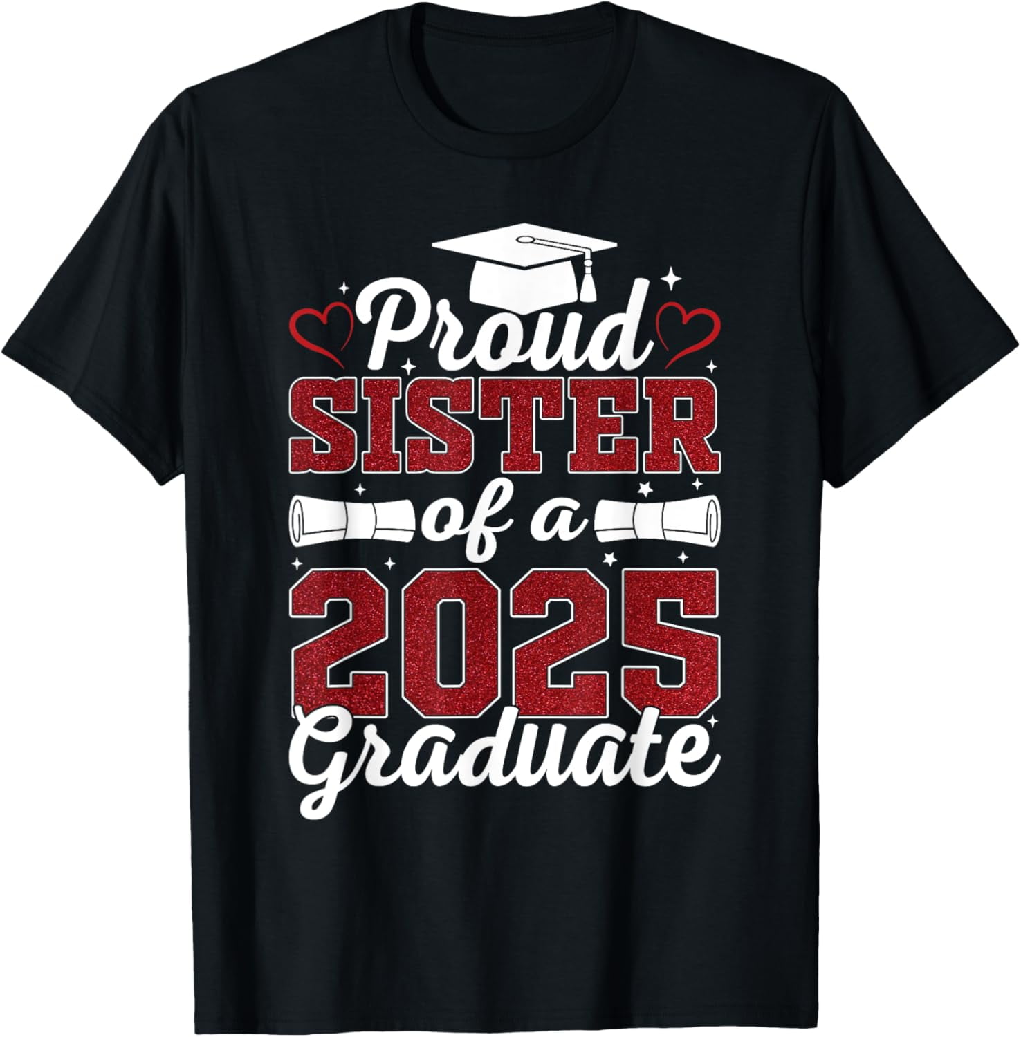 Hot Trending T-Shirt With Proud Sister Of A 2025 Graduate Class Of 2025 ...