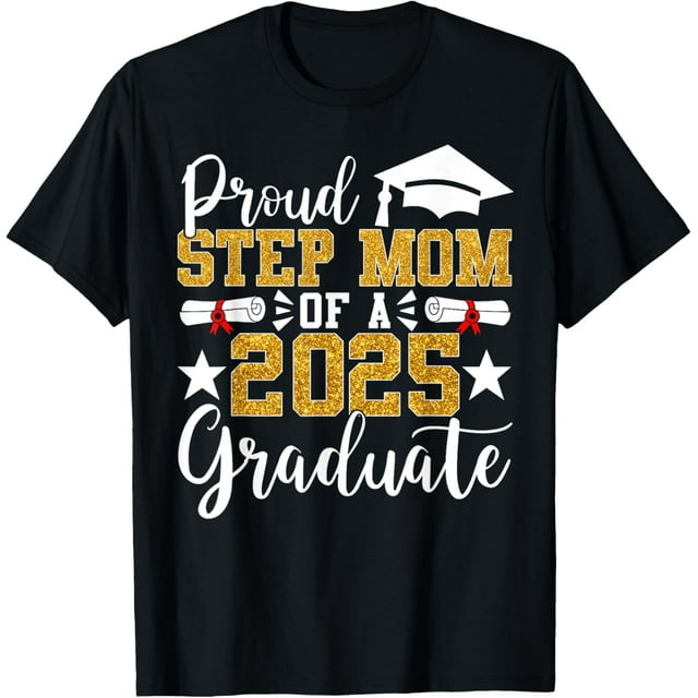 Hot Trending T-Shirt With Proud Step Mom Of A 2025 Graduate Step Mom ...