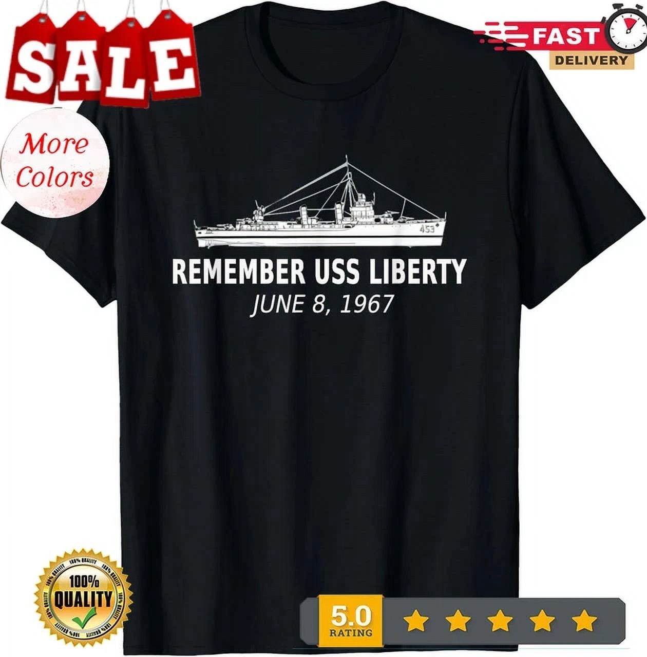 Hot Trending T-Shirt With Remember Uss Liberty, June 8 1967 Design ...