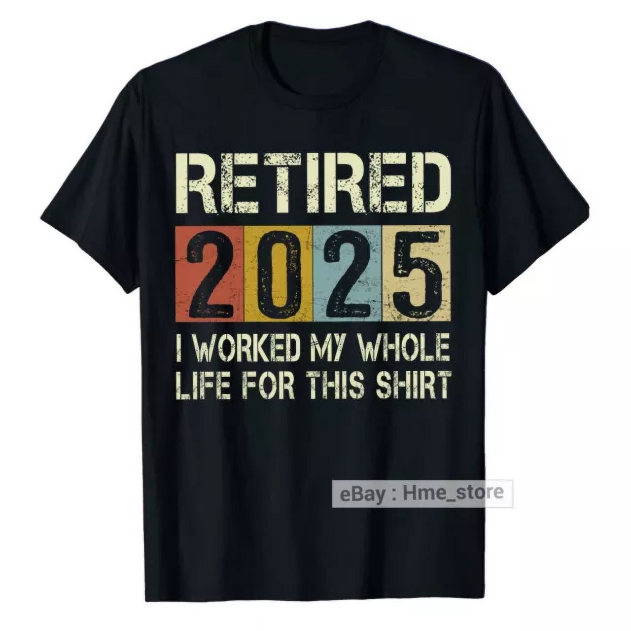 Hot Trending T-Shirt With Retired 2025 T-Shirt For Retirees I Worked My ...
