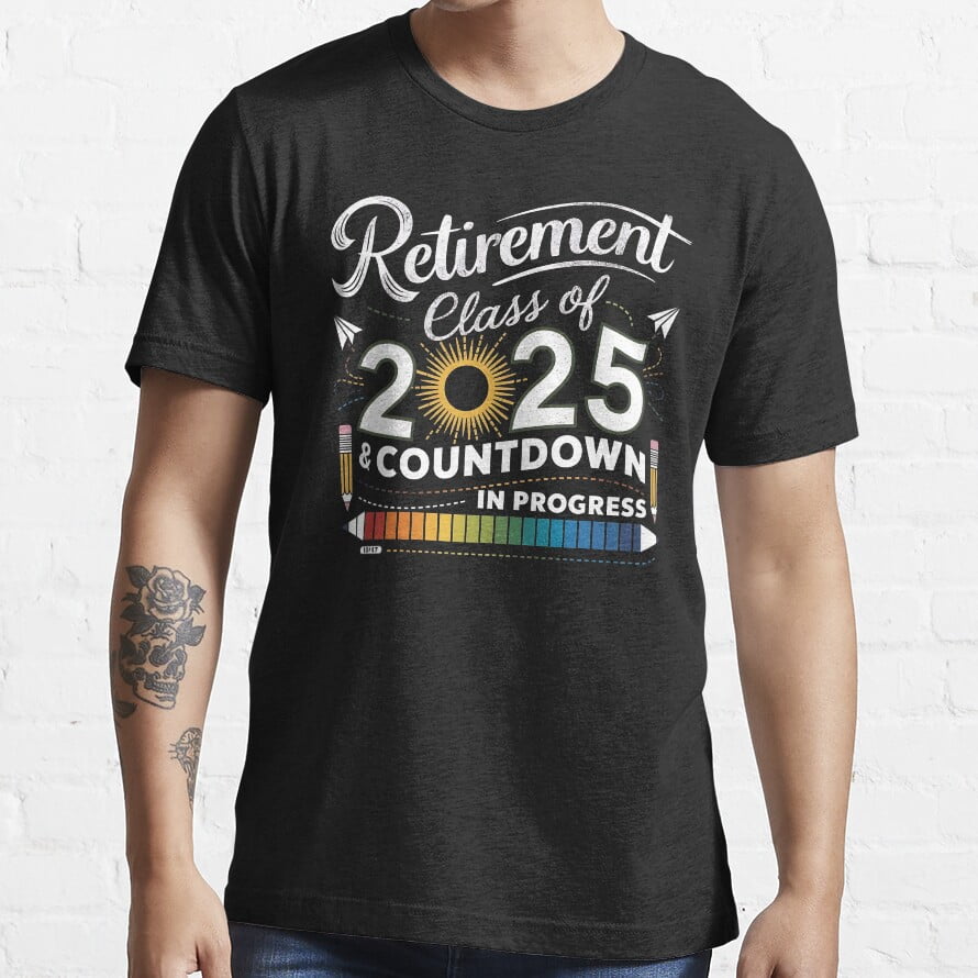 Hot Trending T-Shirt With Retirement Class Of 2025 Countdown In ...