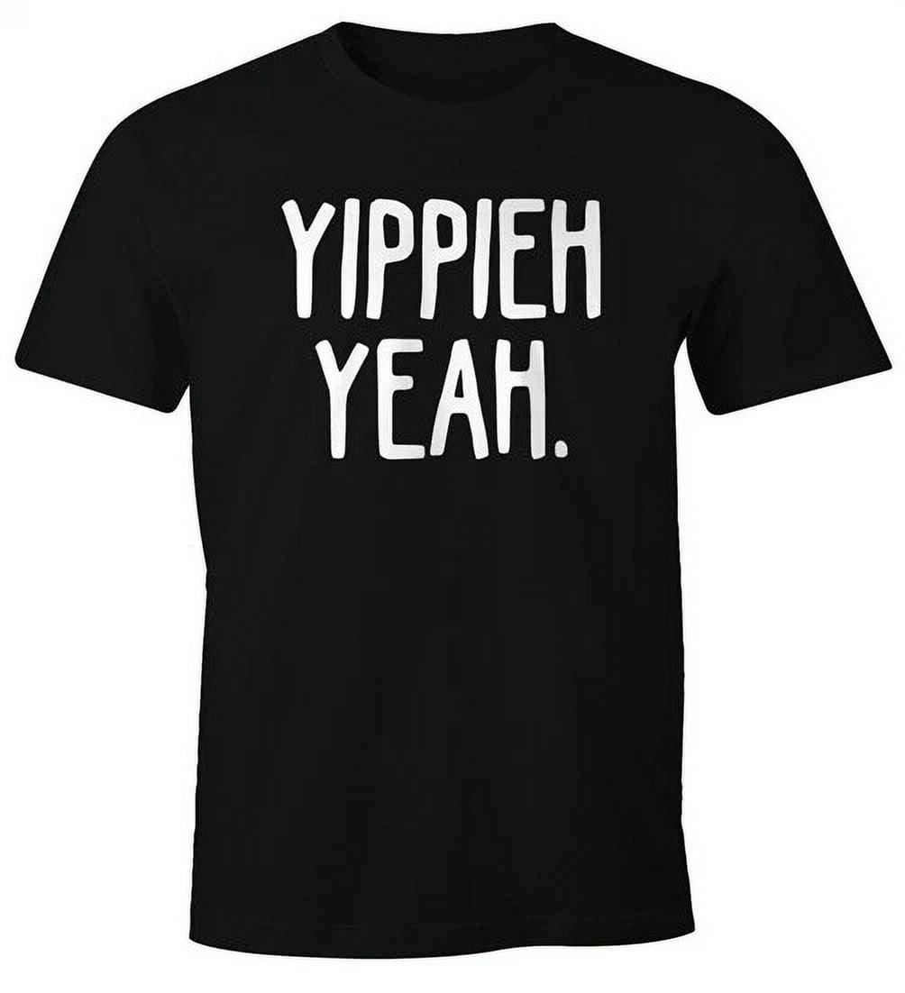 Hot Trending T-Shirt With Saying Yippieh Yeah Design Preview Only - Walmart.com