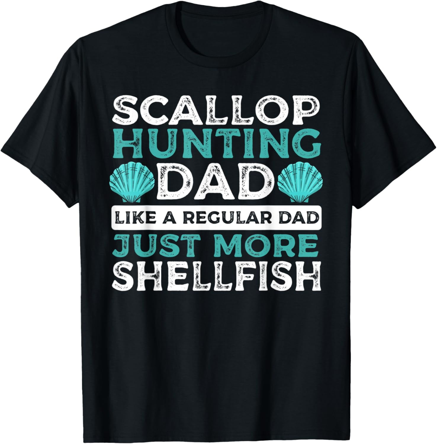 Hot Trending T-Shirt With Scallop Hunting Dad Like A Regular Dad Just ...
