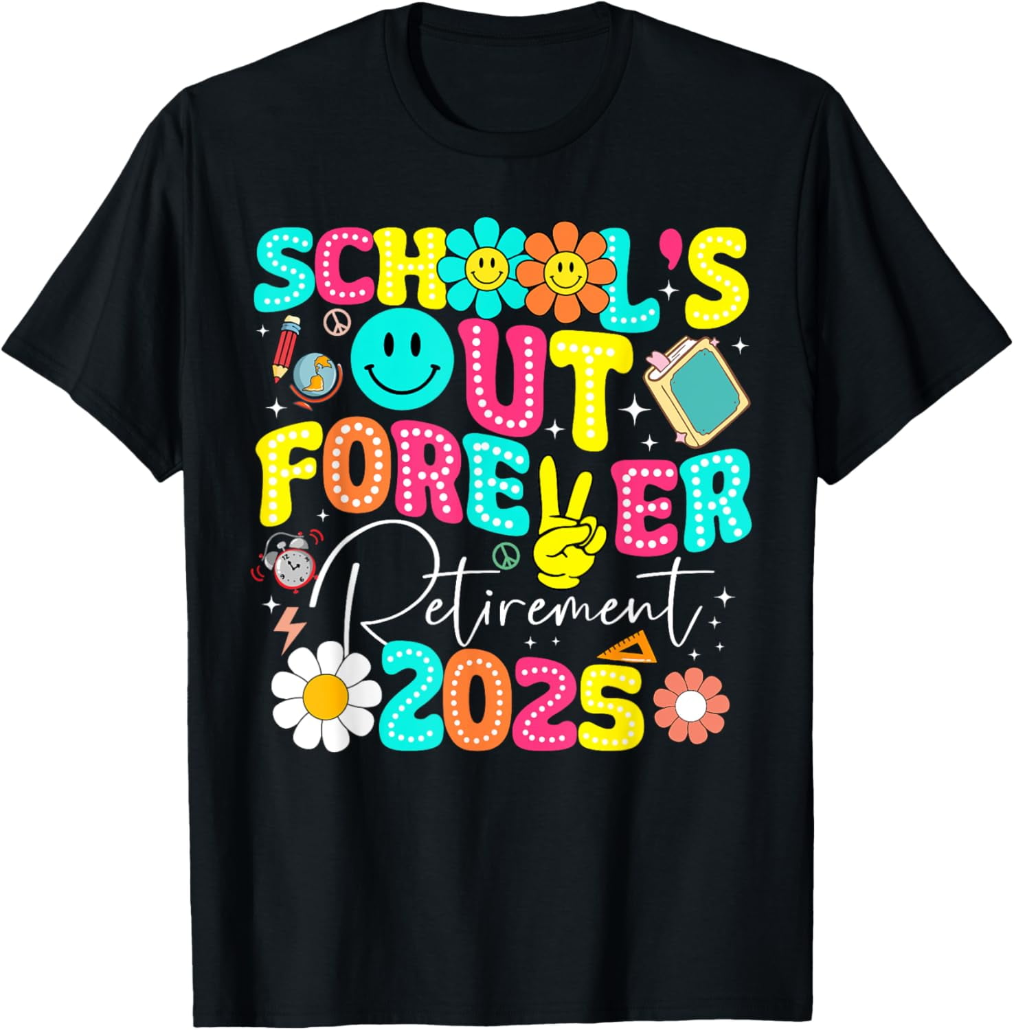 Hot Trending T-Shirt With School'S Out Forever Retired Teacher ...