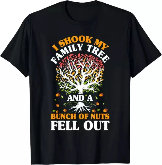 Hot Trending T-Shirt With Shook My Family Tree Nuts Fell Out Funny ...
