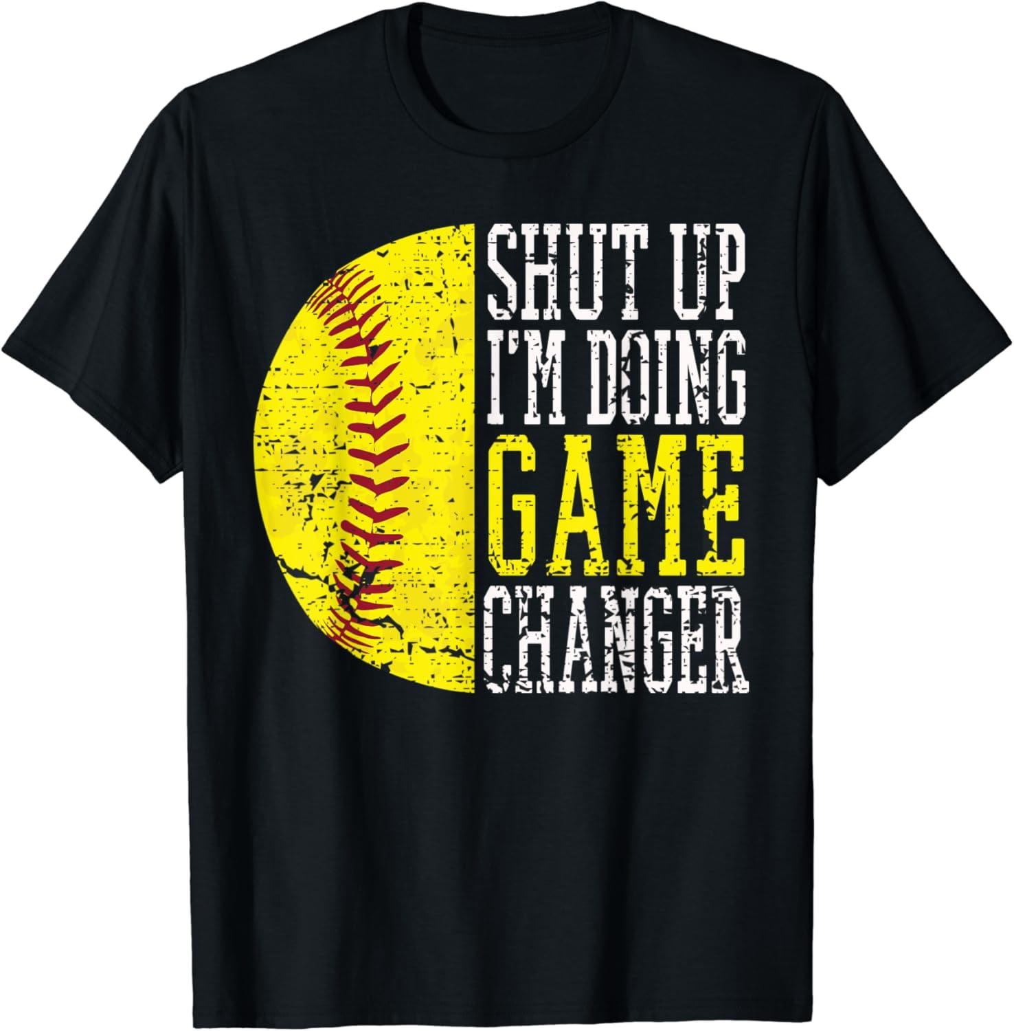 Hot Trending T-Shirt With Shut Up I'M Doing Game Changer Funny Baseball ...