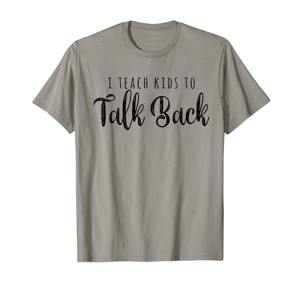 Hot Trending T-Shirt With Slp Gift I Teach Kids To Talk Back Speech ...