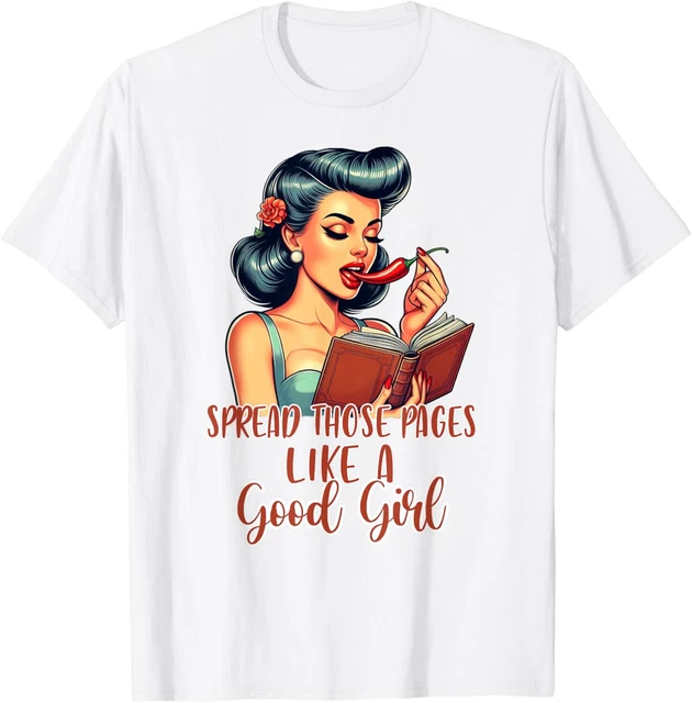 Hot Trending T-Shirt With Smutty Spicy Book Reader Spread Those Pages ...