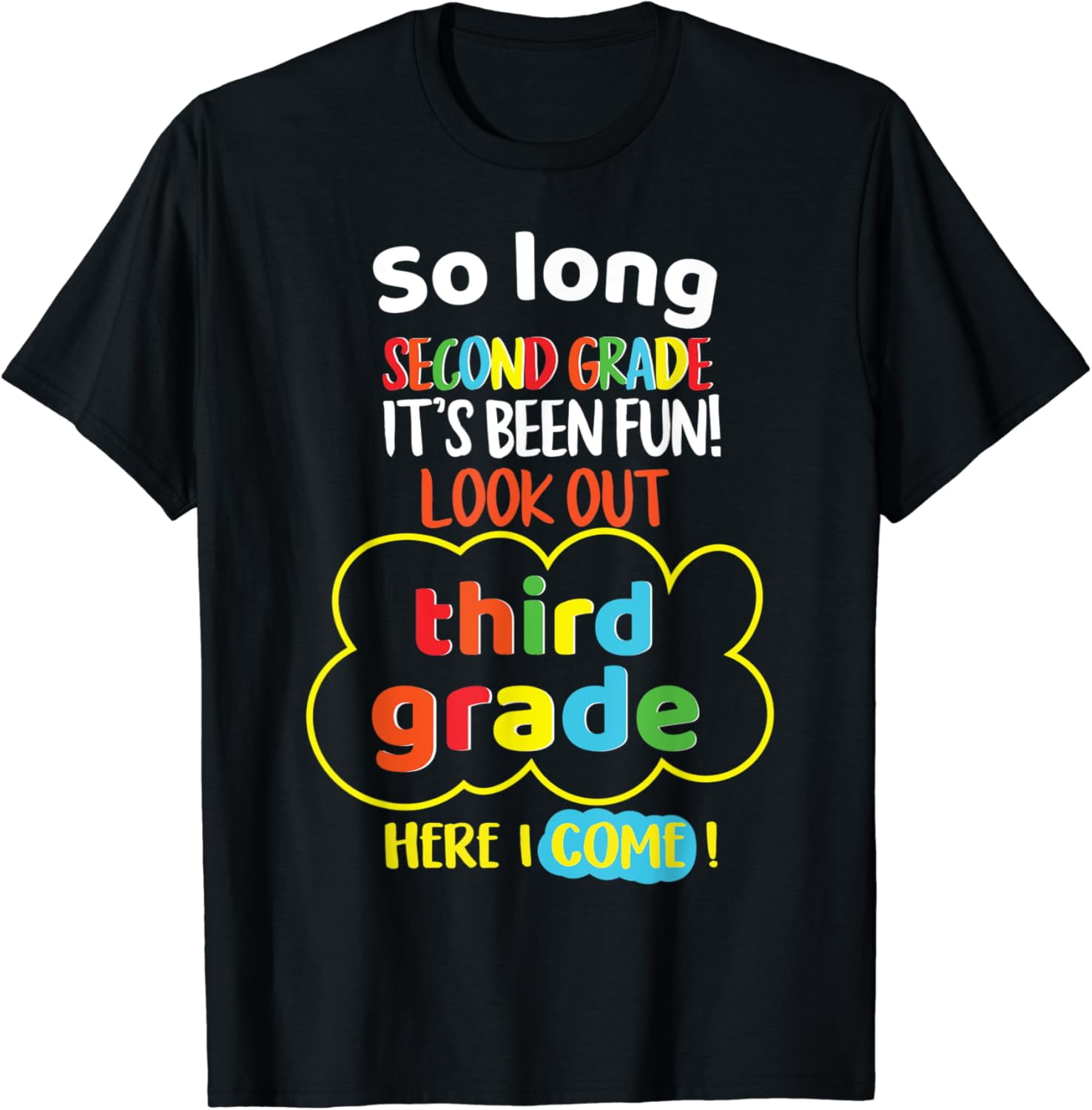 Hot Trending T-Shirt With So Long 2Nd Grade Look Out 3Rd Here I Come Last Day Its Fun - Walmart.com