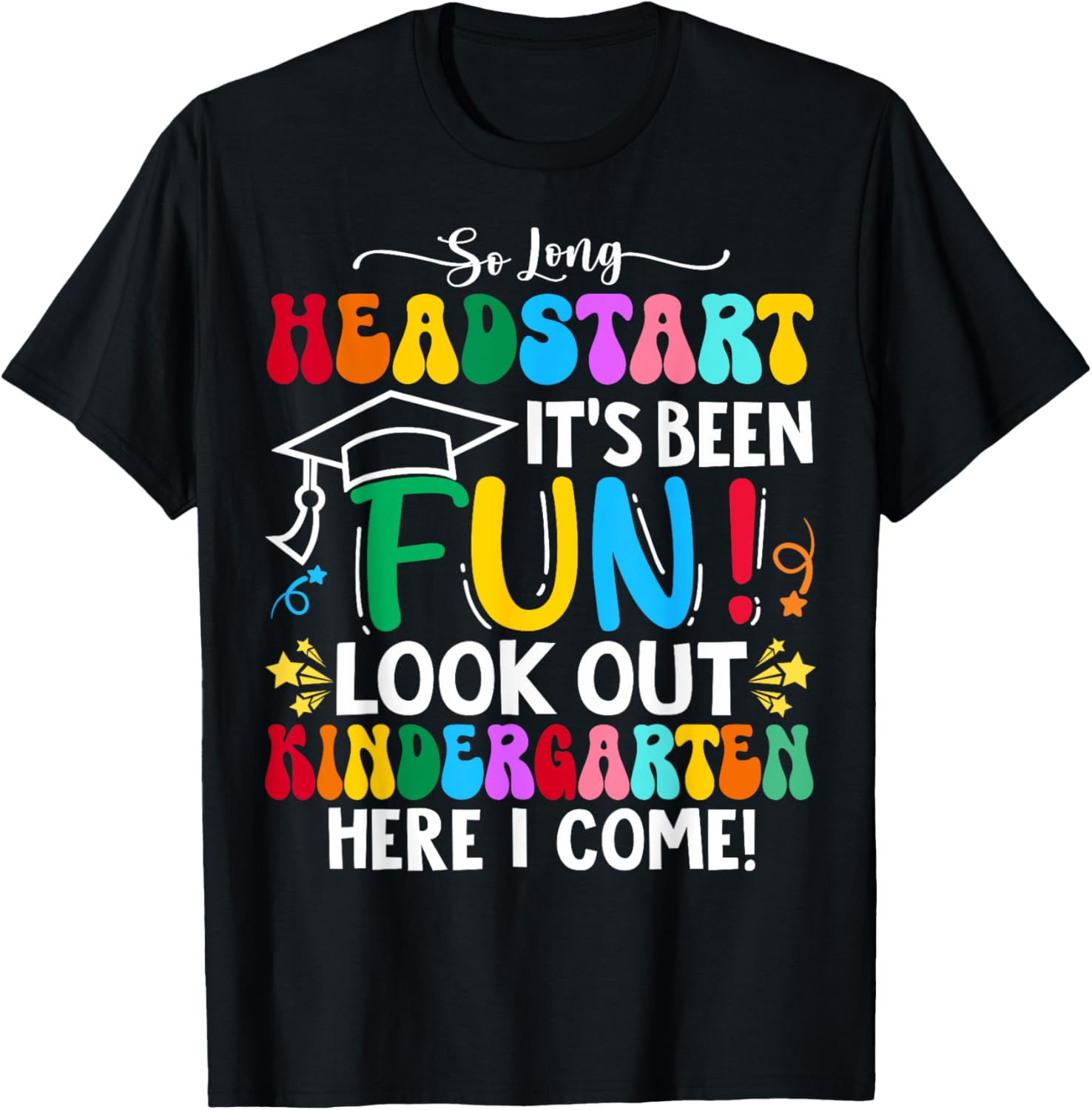Hot Trending T-Shirt With So Long Headstart Graduation 2025 ...