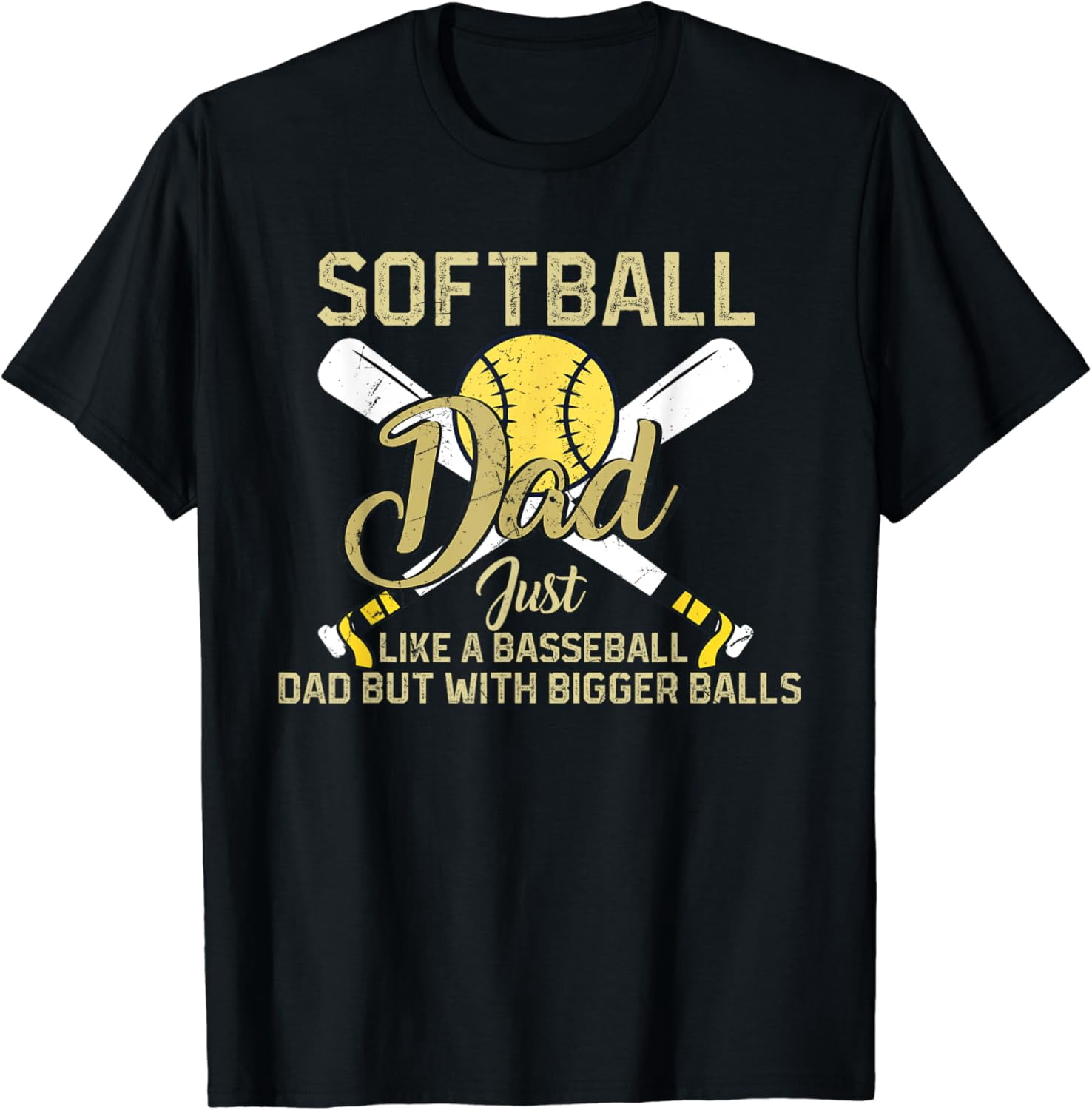 Hot Trending T-Shirt With Softball Dad Just Like A Baseball Dad But ...