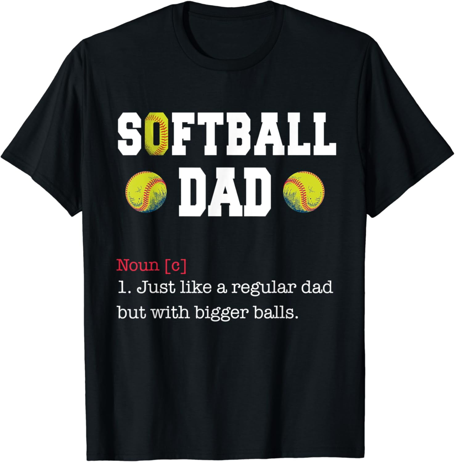 Hot Trending T-Shirt With Softball Dad Just Like A Regular Dad Father'S ...