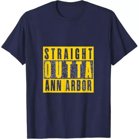 Hot Trending T-Shirt With Straight Outta Ann Arbor Hail Go Blue T-Shirt ...