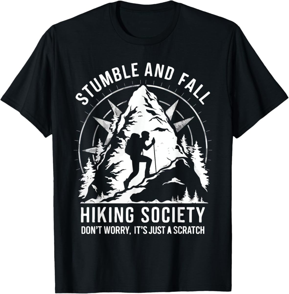 Hot Trending T-Shirt With Stumble And Fall Hiking Society Don'T Worry It'S A Scratch T-Shirt ...