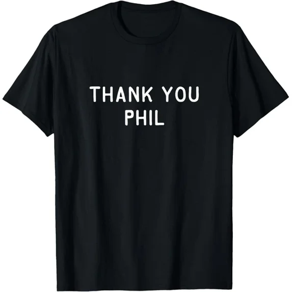 Hot Trending T-Shirt With Thank You Phil Shirt T-Shirt Design Preview ...