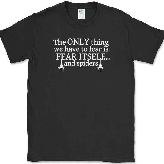 Hot Trending T-Shirt With The Only Thing We Have To Fear Is Fear Itself ...