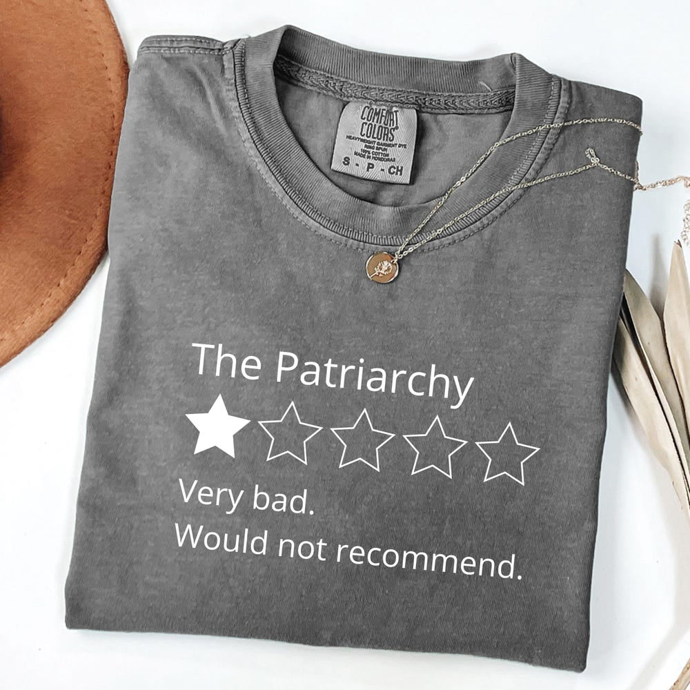 Hot Trending T-Shirt With The Patriarchy Bad Review , Smash The ...