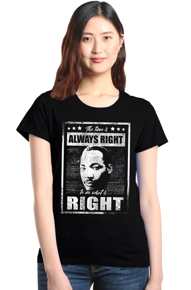 Hot Trending T-Shirt With The Time Is Always Right Martin Luther Shirts ...