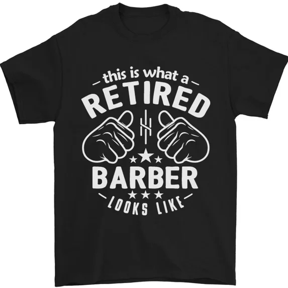Hot Trending T-Shirt With This Is What A Retired Barber Looks Like T ...