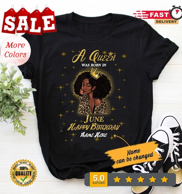 Hot Trending T-Shirt With This Queen Was Born In June, June, June ...