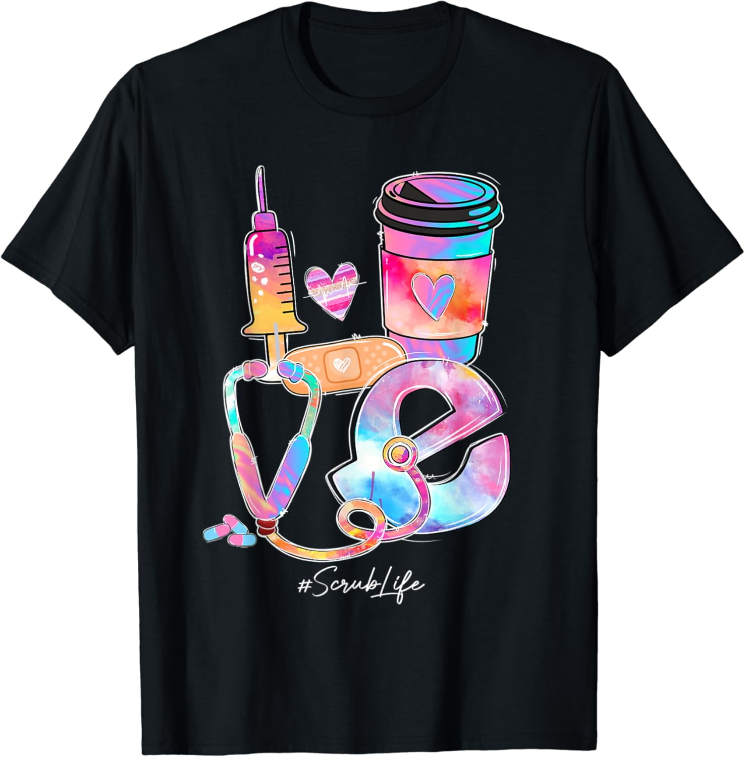 Hot Trending T-Shirt With Tie Dye Love Scrub Life Stethoscope Nursing ...