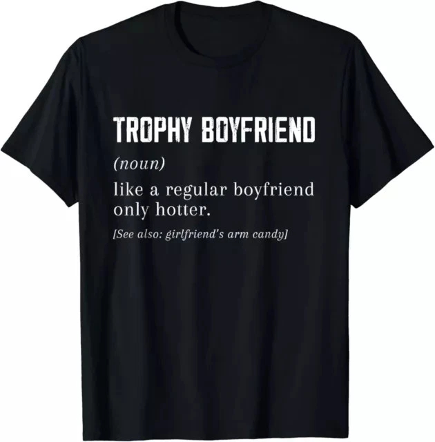 Hot Trending T-Shirt With Trophy Boyfriend From Girlfriend Funny ...