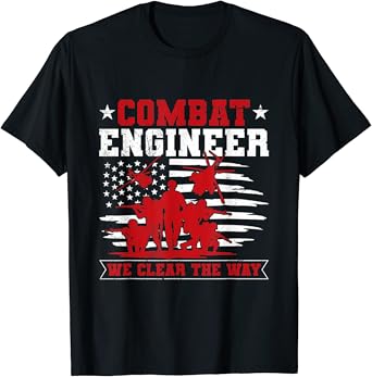 Hot Trending T-Shirt With Us Army Combat Engineer Quote For A Combat ...