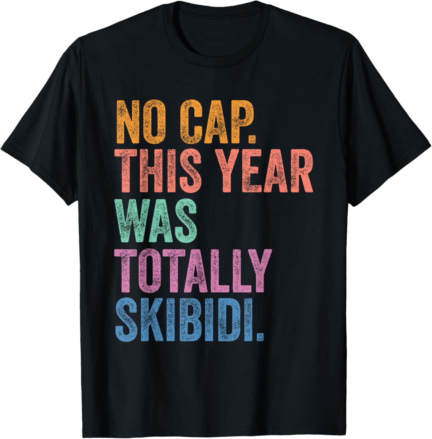 Hot Trending T-Shirt With Vintage No Cap This Year Was Totally Skibidi ...