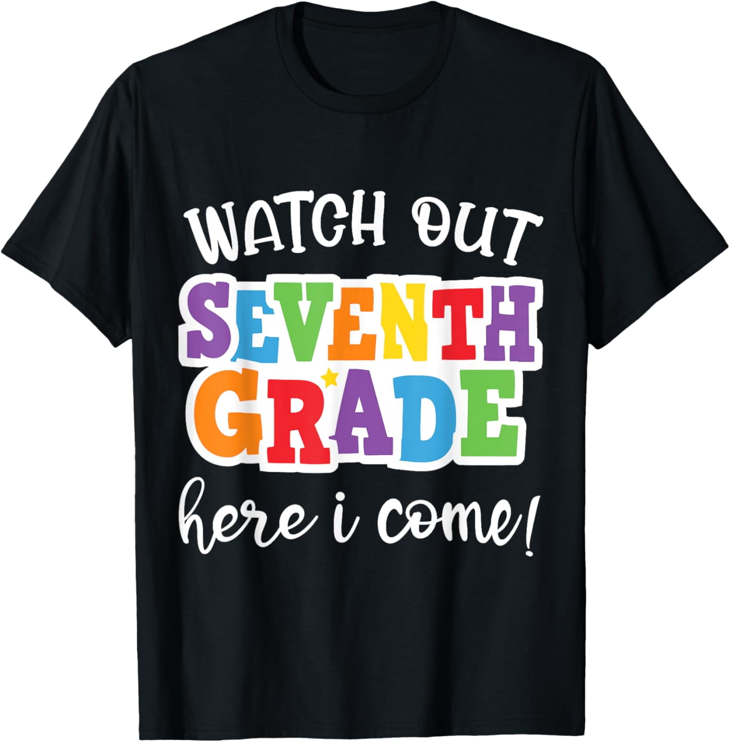 Hot Trending T-Shirt With Watch Out Seventh Grade Here I Come Happy ...