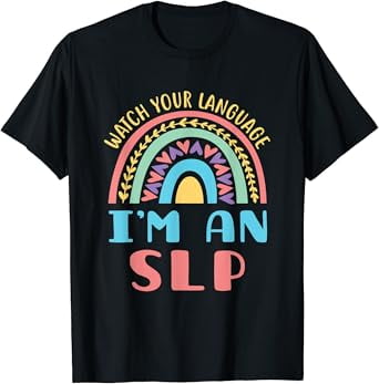 Hot Trending T-Shirt With Watch Your Language I'M An Slp Cute Speech ...