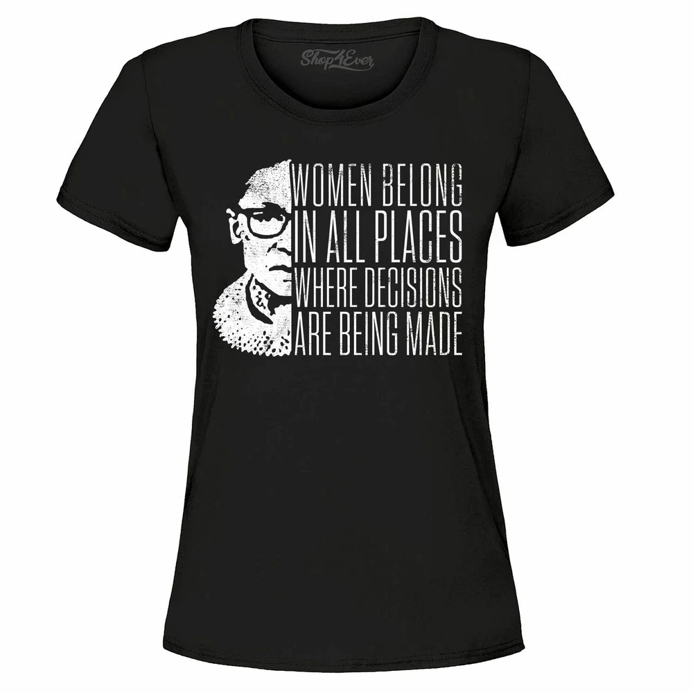 Hot Trending T-Shirt With Women Belong In All Places Where Decisions ...