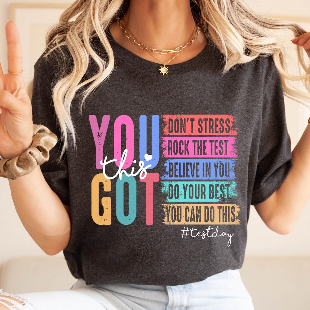 Hot Trending T-Shirt With You Got This, Test Day , Back To School ...