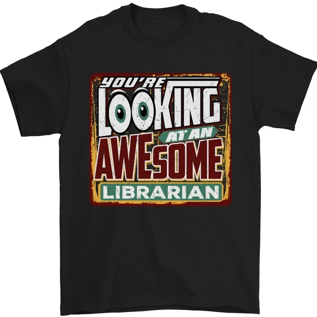 Hot Trending T-Shirt With Youre Looking At An Awesome Librarian T-Shirt ...