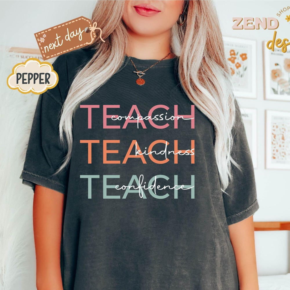 Hot Trending Tee with Cute Teach Shirt, Compassion Kindness Confidence Teacher Shirt, Teacher ...