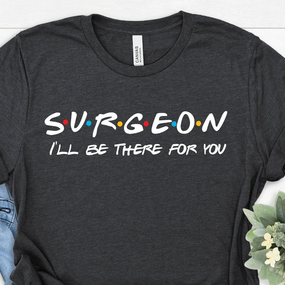 Hot Trending Tee with Surgeon Shirt, Surgeon Gift, Surgery Shirt, Funny ...