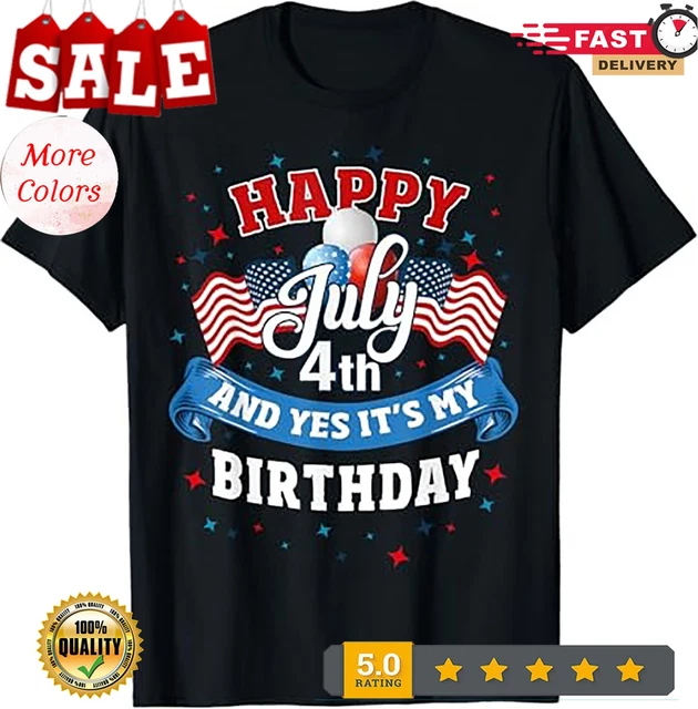 Hot Trending Tee With 4Th Of July Birthday Shirt American Flag Happy ...
