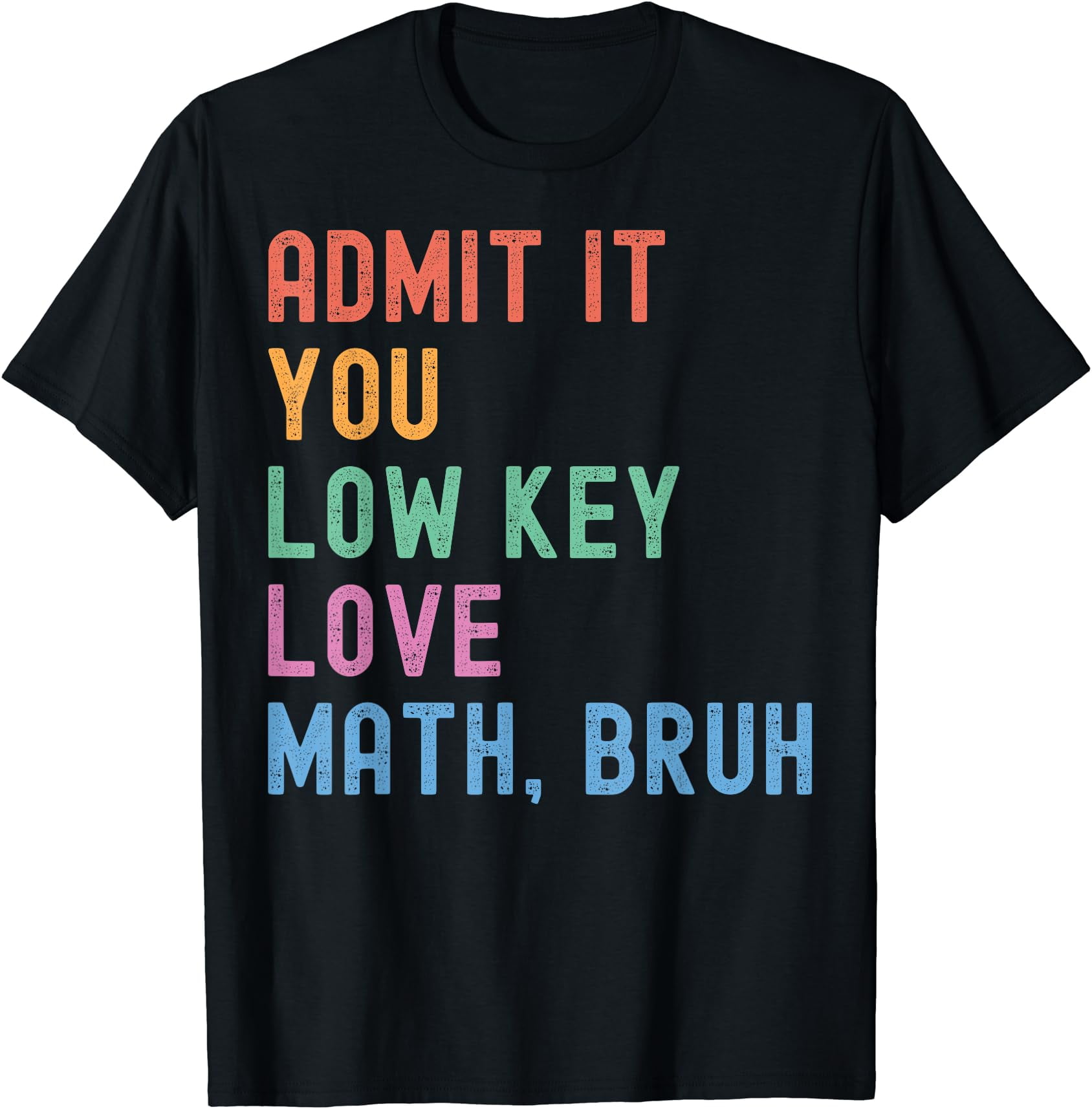 Hot Trending Tee With Admit It You Low Key Love Math Bruh Teacher Funny ...