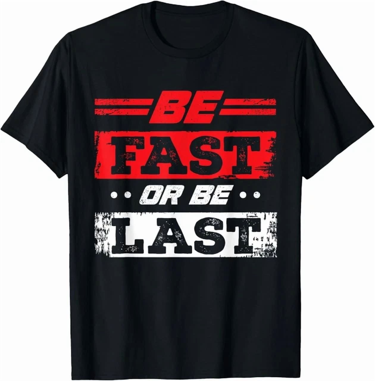 Hot Trending Tee With Be Fast Or Be Last Drag Racing Race Drifting Cars ...