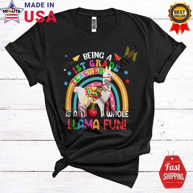 Hot Trending Tee With Being A 1St Grade Teacher Llama Fun, Rainbow ...