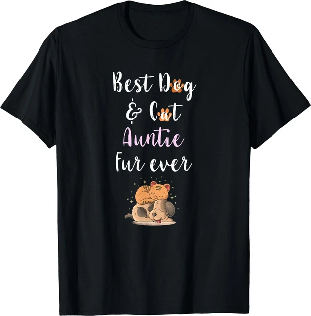 Hot Trending Tee With Best Dog & Cat Auntie Fur Ever Fur Aunt Saying ...