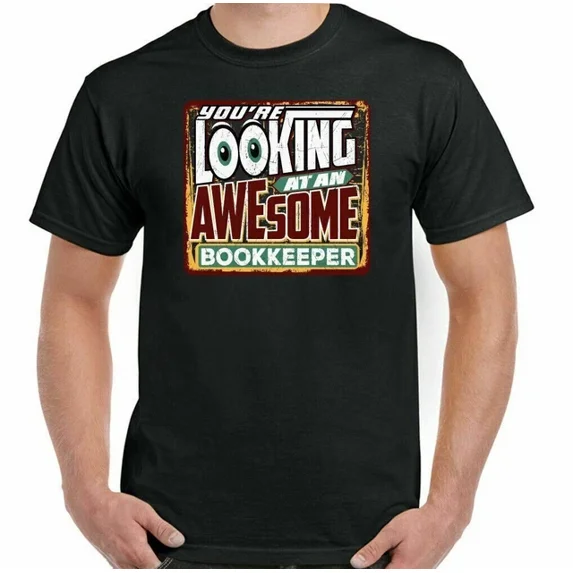 Hot Trending Tee With Bookkeeper T-Shirt You'Re Looking At An Awesome ...